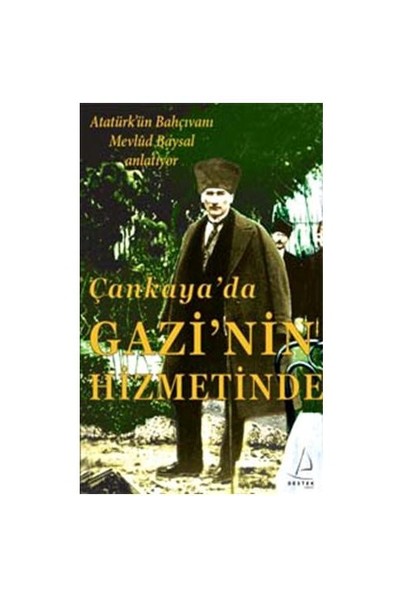 Çankaya’da Gazi’nin Hizmetinde