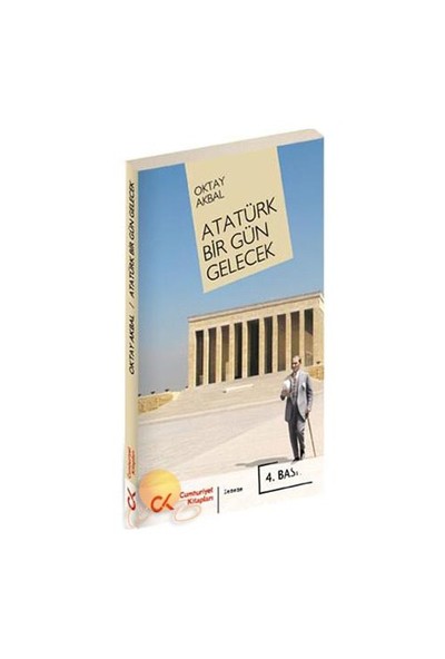 Atatürk Bir Gün Gelecek-Oktay Akbal Atatürk Bir Gün Gelecek-Oktay Akbal