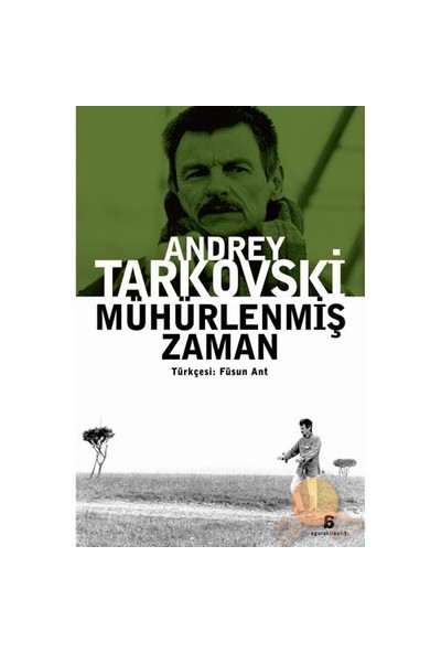Mühürlenmiş Zaman - Andrey Tarkovski Mühürlenmiş Zaman - Andrey Tarkovski