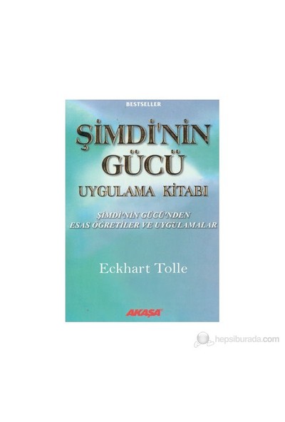 Şimdinin Gücü Uygulama Kitabı - Eckhart Tolle