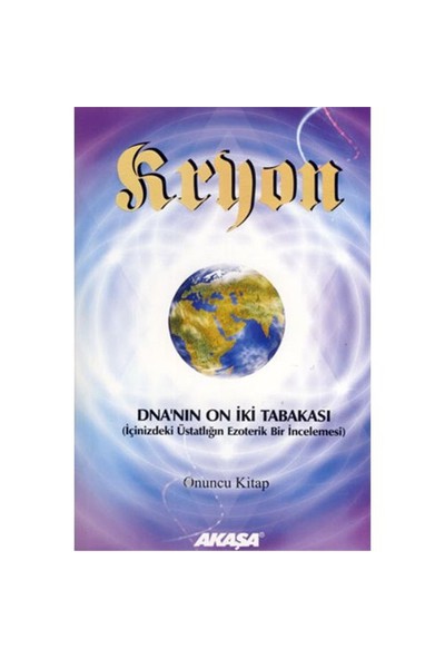 Kryon - DNA'nın 12 Tabakası - Lee Carroll Kryon - DNA'nın 12 Tabakası - Lee Carroll