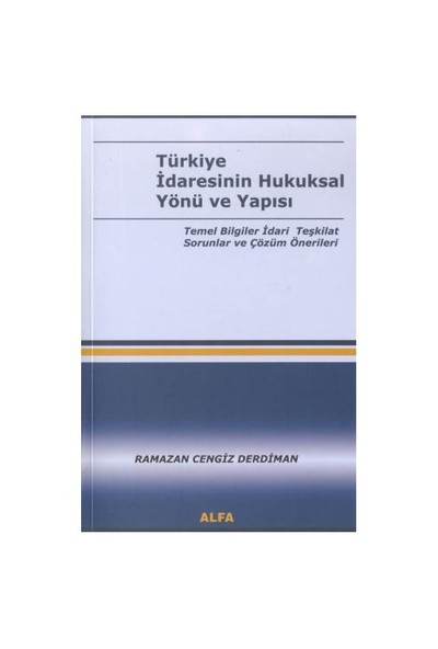 TÜRKİYE İDARESİNİN HUKUKSAL YÖNÜ VE YAPISI