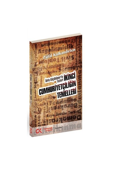 Ikinci Cumhuriyetçiliğin Temelleri-Zülal Kalkandelen Ikinci Cumhuriyetçiliğin Temelleri-Zülal Kalkandelen