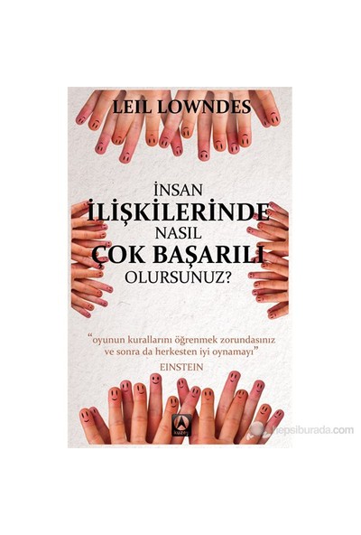 İnsan İlişkilerinde Nasıl Çok Başarılı Olursunuz? - Leil Lowndes