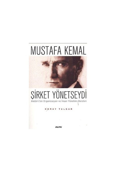 Mustafa Kemal Şirket Yönetseydi