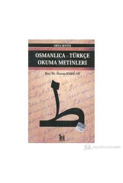Osmanlıca-Türkçe Okuma Metinleri - Orta Seviye-8-Hasan Babacan Osmanlıca-Türkçe Okuma Metinleri - Orta Seviye-8-Hasan Babacan