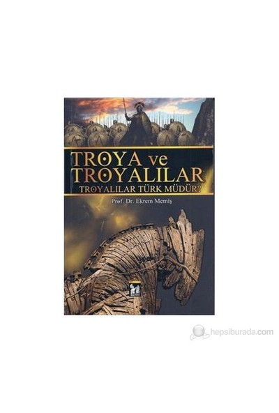 Troya Ve Troyalılar-Ekrem Memiş Troya Ve Troyalılar-Ekrem Memiş