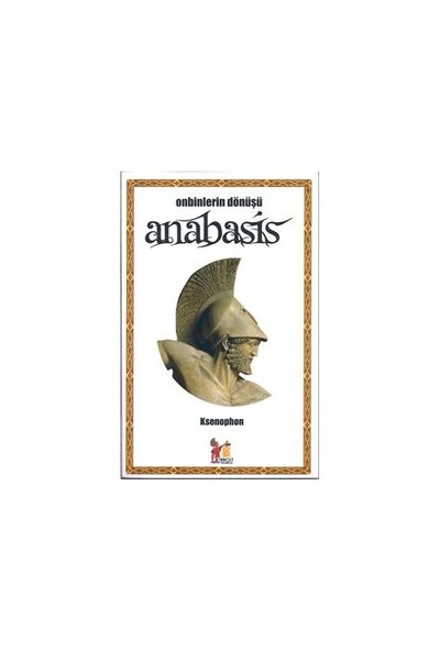 Anabasis (Onbinlerin Dönüşü)-Ksenophon