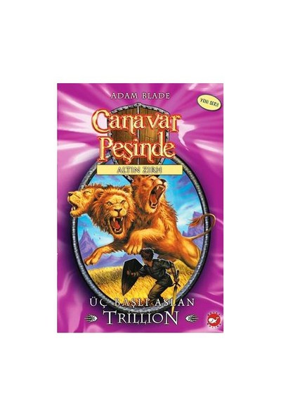 Canavar Peşinde 12 - Üç Başlı Aslan Trillion - Adam Blade Canavar Peşinde 12 - Üç Başlı Aslan Trillion - Adam Blade