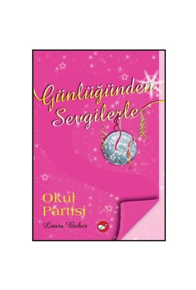 Günlüğünden Sevgilerle - Okul Partisi - Laura Baker