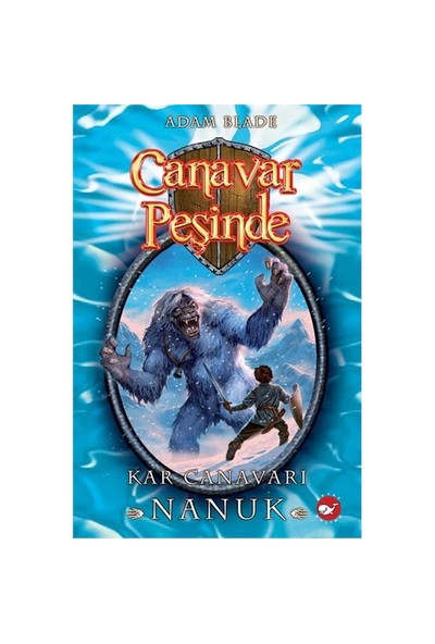 Canavar Peşinde 5 - Kar Canavarı Nanuk - Adam Blade Canavar Peşinde 5 - Kar Canavarı Nanuk - Adam Blade