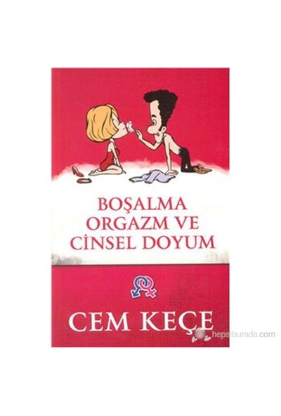 Boşalma Orgazm Ve Cinsel Doyum - A. Cem Keçe