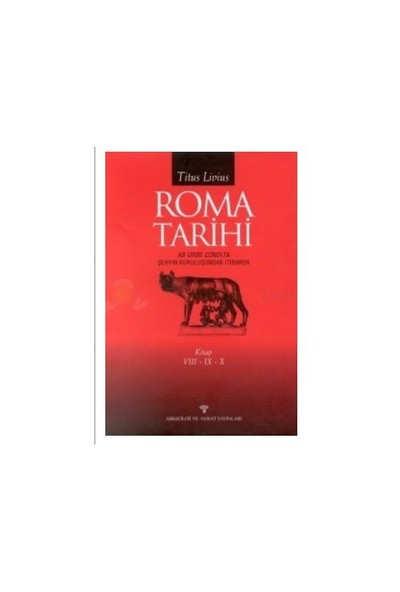 Roma Tarihi Şehrin Kuruluşundan İtibaren Cilt: 8-9-10 (Ciltli) - Titus Livius Roma Tarihi Şehrin Kuruluşundan İtibaren Cilt: 8-9-10 (Ciltli) - Titus Livius