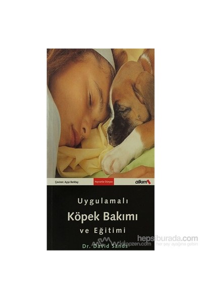 Uygulamalı Köpek Bakımı Ve Eğitimi-David Sands Uygulamalı Köpek Bakımı Ve Eğitimi-David Sands