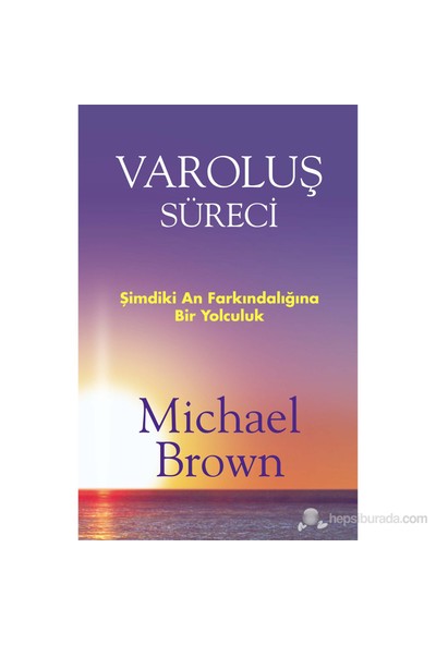 Varoluş Süreci - Michael Brown Varoluş Süreci - Michael Brown