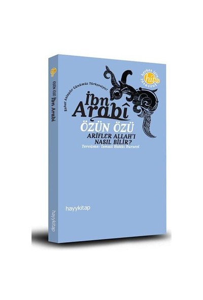 Özün Özü - Arifler Allah'ı Nasıl Bilir? - Muhyiddin İbn Arabi Özün Özü - Arifler Allah'ı Nasıl Bilir? - Muhyiddin İbn Arabi