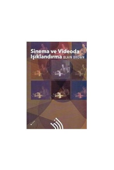 Sinema ve Videoda Işıklandırma (Ciltli)