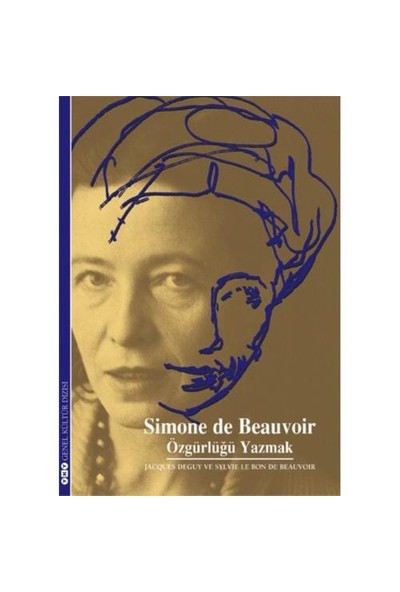 Simon De Beauvoir – Özgürlüğü Yazmak-Jacgues Deguy Sylvie Le Bon De Beauvoir Simon De Beauvoir – Özgürlüğü Yazmak-Jacgues Deguy Sylvie Le Bon De Beauvoir