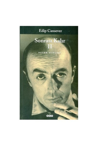 Sonrası Kalır - Bütün Şiirleri (Cilt 2) - Edip Cansever Sonrası Kalır - Bütün Şiirleri (Cilt 2) - Edip Cansever