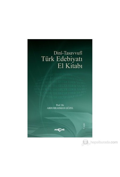 Dini - Tasavvufi Türk Edebiyatı - Abdurrahman Güzel Dini - Tasavvufi Türk Edebiyatı - Abdurrahman Güzel