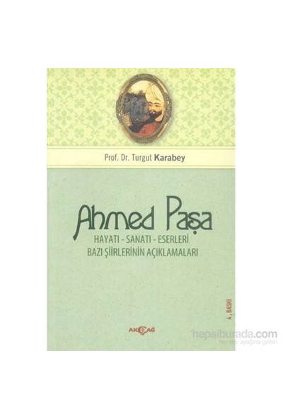 Ahmet Paşa Hayatı Sanatı Eserleri-Turgut Karabey Ahmet Paşa Hayatı Sanatı Eserleri-Turgut Karabey