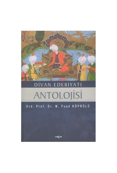 Divan Edebiyatı Antolojisi Divan Edebiyatı Antolojisi