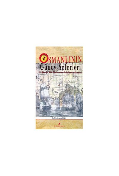 Osmanlı’Nın Güney Seferleri-Ertuğrul Önalp