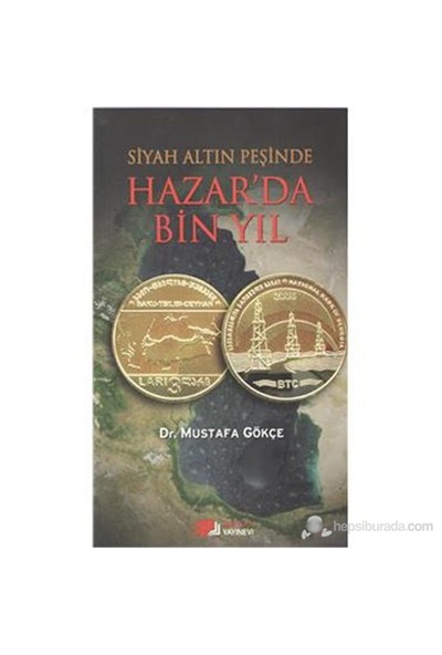 Siyah Altın Peşinde Hazar'Da Bin Yıl-Mustafa Gökçe