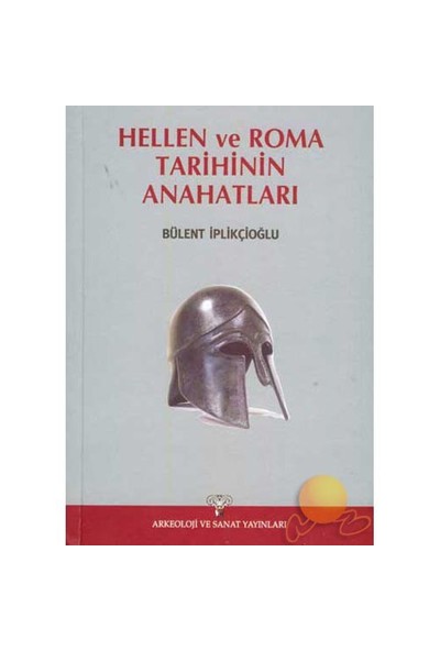 Hellen Ve Roma Tarihinin Anahatları - Bülent İplikçioğlu