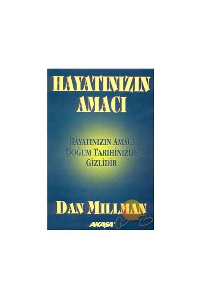 Hayatınızın Amacı - Dan Millman