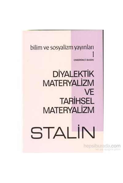 Diyalektik Materyalizm Ve Tarihsel Materyalizm-Josef V. Stalin Diyalektik Materyalizm Ve Tarihsel Materyalizm-Josef V. Stalin