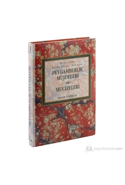 Peygamberlik Müjdeleri ve Mucizeleri -Şevahidün Nübüvve - Molla Cami