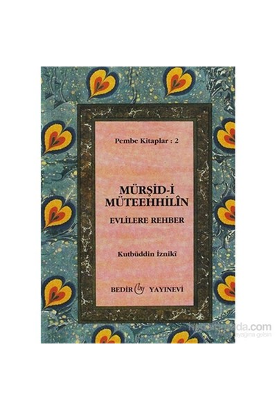 Mürşid-İ Müteehhilin - Evlilere Rehber-Kutbüddin İzniki