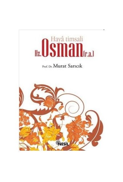 Haya Timsali Hz. Osman (r.a.) - Murat Sarıcık Haya Timsali Hz. Osman (r.a.) - Murat Sarıcık
