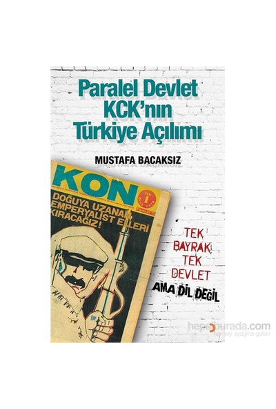 Paralel Devlet Kck’Nın Türkiye Açılımı - Tek Bayrak, Tek Devlet Ama Dil Değil-Mustafa Bacaksız Paralel Devlet Kck’Nın Türkiye Açılımı - Tek Bayrak, Tek Devlet Ama Dil Değil-Mustafa Bacaksız