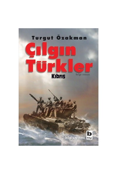 Çılgın Türkler - Kıbrıs - Turgut Özakman