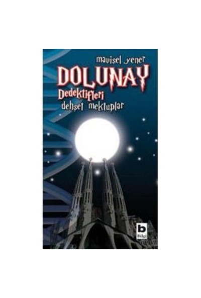 Dolunay Dedektifleri - Dehşet Mektuplar - Mavisel Yener Dolunay Dedektifleri - Dehşet Mektuplar - Mavisel Yener