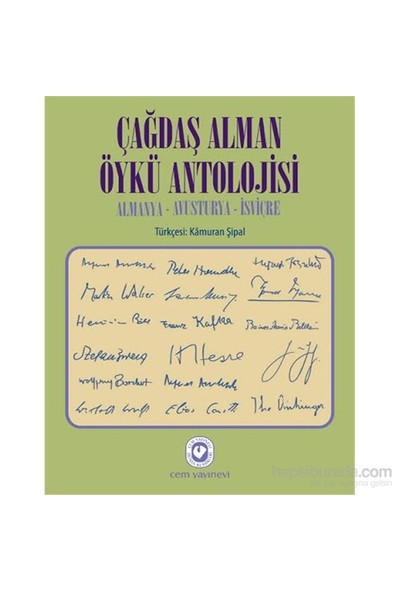 Çağdaş Alman Öykü Antolojisi - Almanya – Avusturya – İsviçre-Kamuran Şipal Çağdaş Alman Öykü Antolojisi - Almanya – Avusturya – İsviçre-Kamuran Şipal