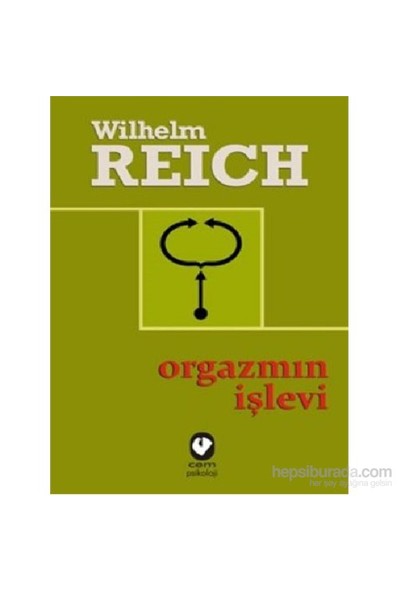 Orgazmın İşlevi-Wilhelm Reich Orgazmın İşlevi-Wilhelm Reich