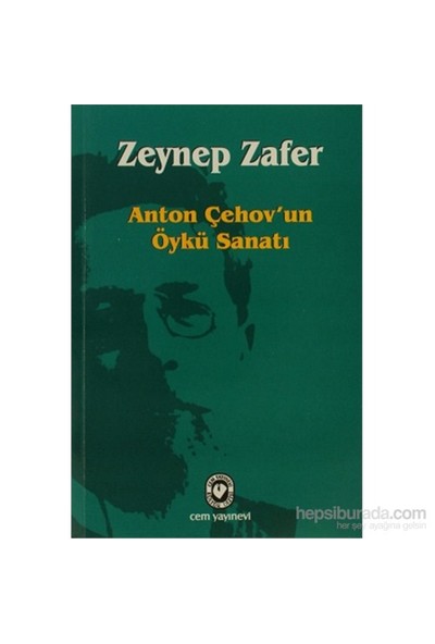 Anton Çehov'Un Öykü Sanatı-Zeynep Zafer Anton Çehov'Un Öykü Sanatı-Zeynep Zafer