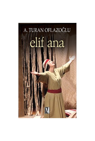 Elif Ana - A. Turan Oflazoğlu Elif Ana - A. Turan Oflazoğlu