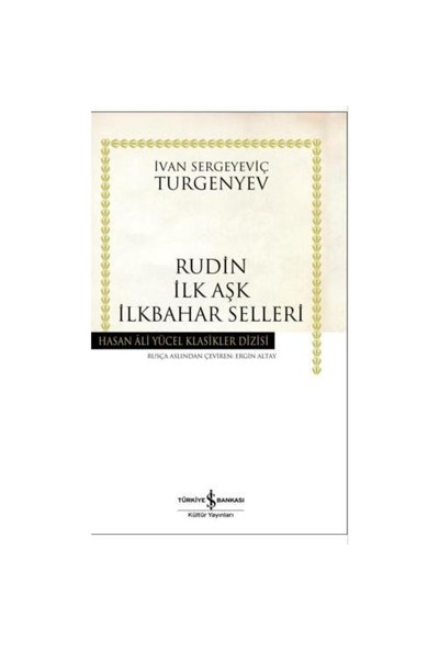 Rudin İlk Aşk İlkbahar Selleri - Ivan Sergeyeviç Turgenyev