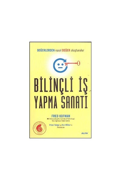 Bilinçli İş Yapma Sanatı Bilinçli İş Yapma Sanatı