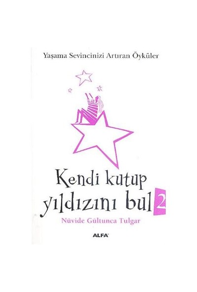 Kendi Kutup Yıldızını Bul 2 - Nüvide Gültunca Tulgar