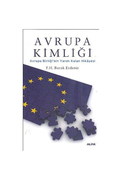 Avrupa Kimliği - Avrupa Birliği’nin Yarım Kalan Hikayesi Avrupa Kimliği - Avrupa Birliği’nin Yarım Kalan Hikayesi