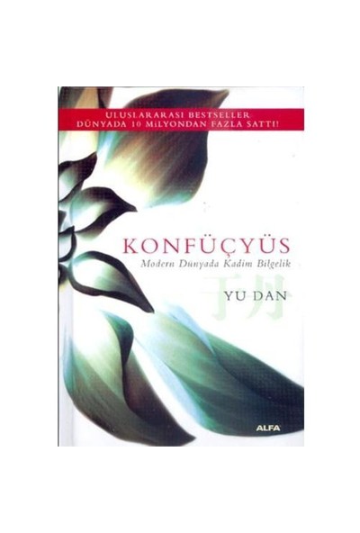 Konfüçyus - Modern Dünyada Kadim Bilgelik - Yu Dan