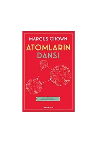 Atomların Dansı - Marcus Chown Atomların Dansı - Marcus Chown