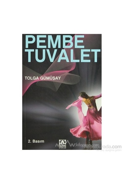 Pembe Tuvalet-Tolga Gümüşay Pembe Tuvalet-Tolga Gümüşay