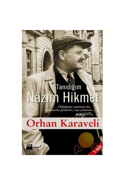 Tanıdığım Nazım Hikmet - Orhan Karaveli