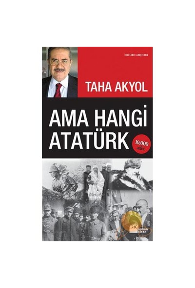 Ama Hangi Atatürk - Taha Akyol Ama Hangi Atatürk - Taha Akyol